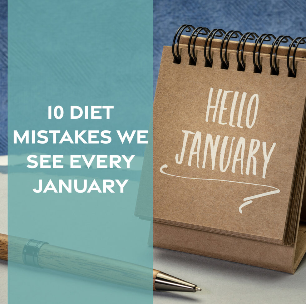 10 Diet Mistakes We See Every January | Absolute Nutrition Counseling